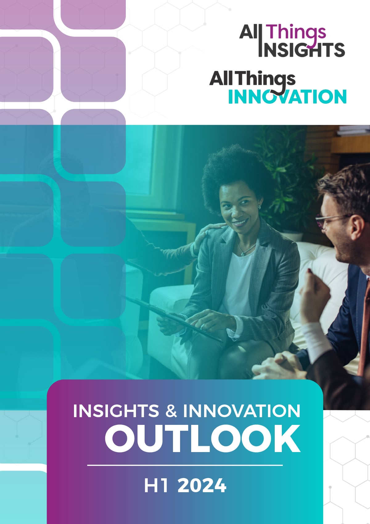 H1 2024 Insights & Innovation Outlook Report - All Things Innovation